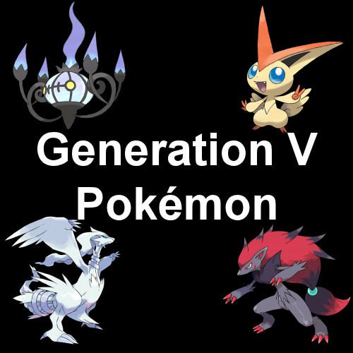 Generation V Pokémon Complete List with Images - Coded Yellow